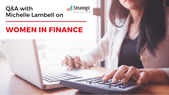 Q&A with Michelle Lambell on Women in Finance - Strategic Solutions